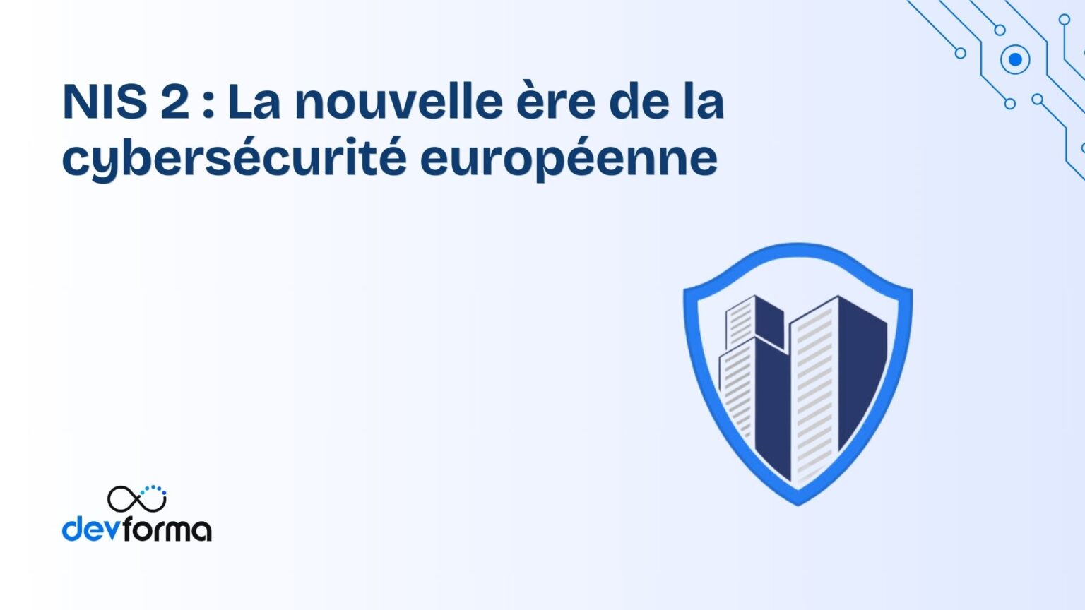 NIS 2 : La nouvelle ère de la cybersécurité européenne - DEVFORMA