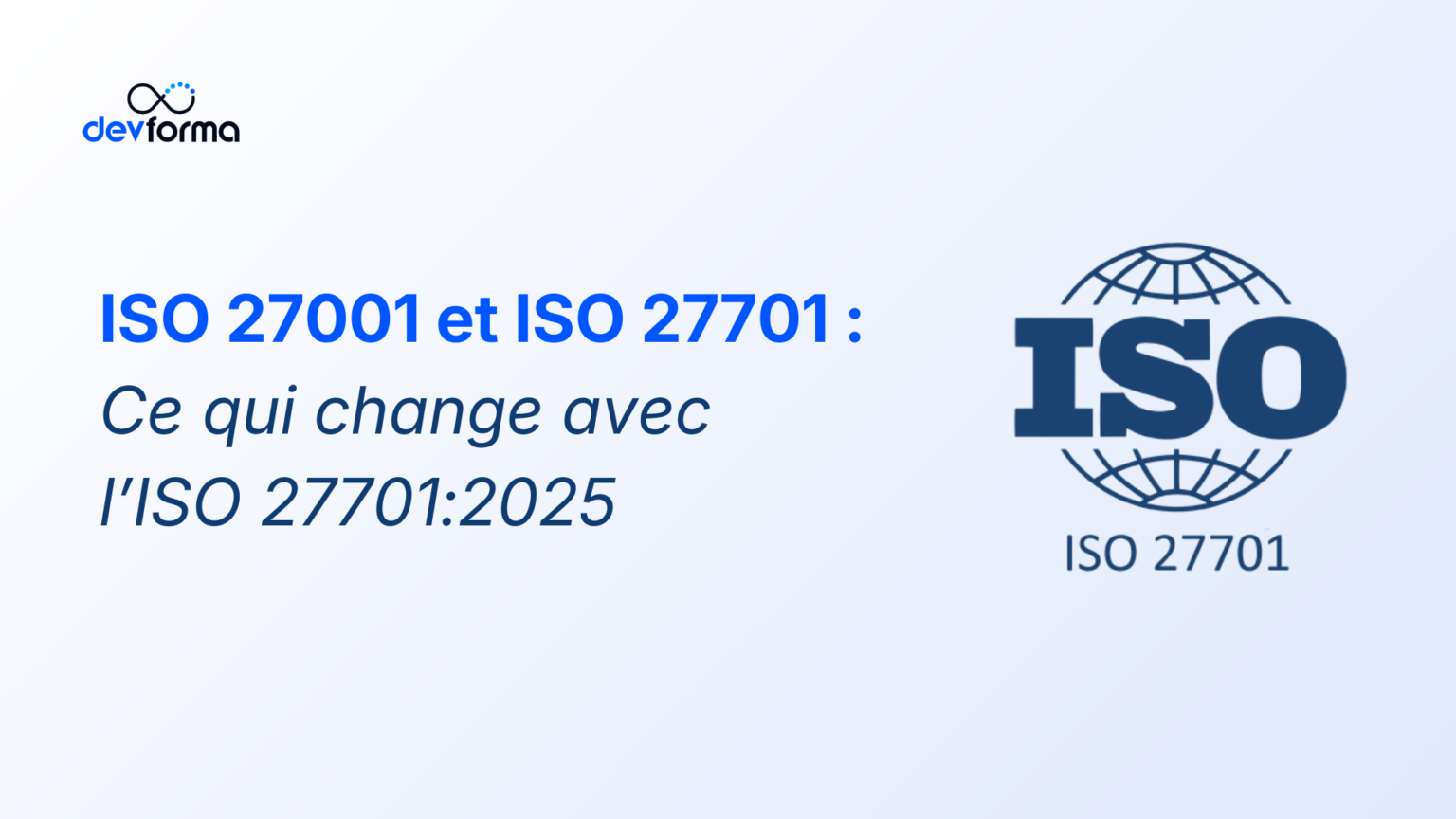 ISO 27001 et ISO 27701 : ce qui change avec ISO 27701:2025